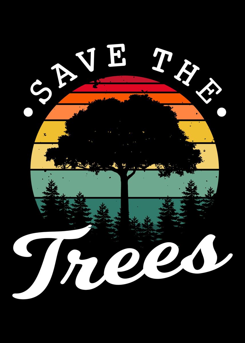 'Save The Trees' Poster, picture, metal print, paint by Cooldruck ...