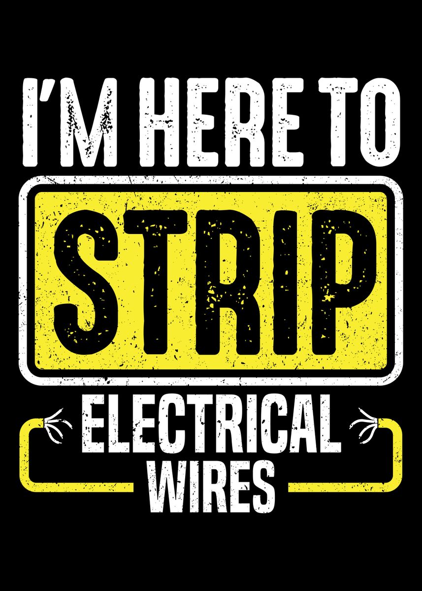 'Electrician Strip Wires' Poster, picture, metal print, paint by ...