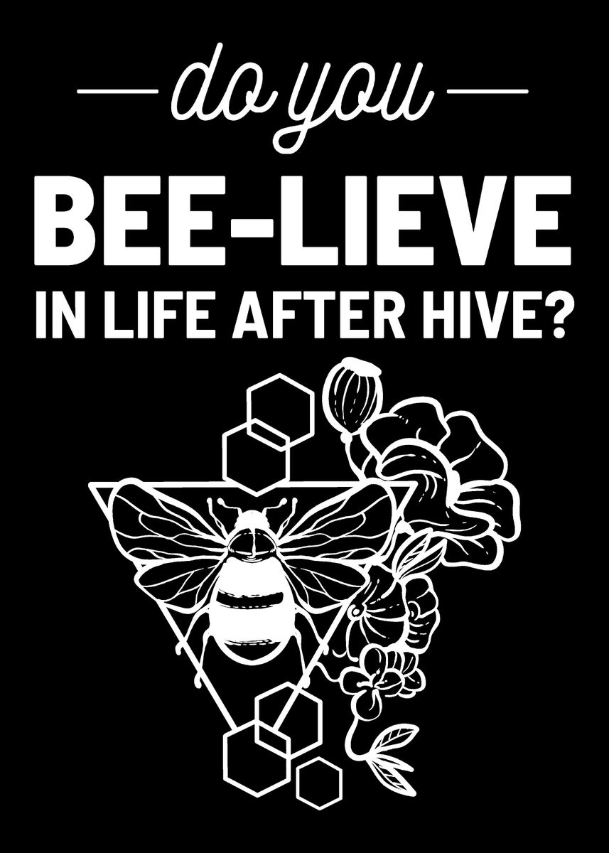 'Beelieve Hive Nature Bee ' Poster by Powdertoastman | Displate