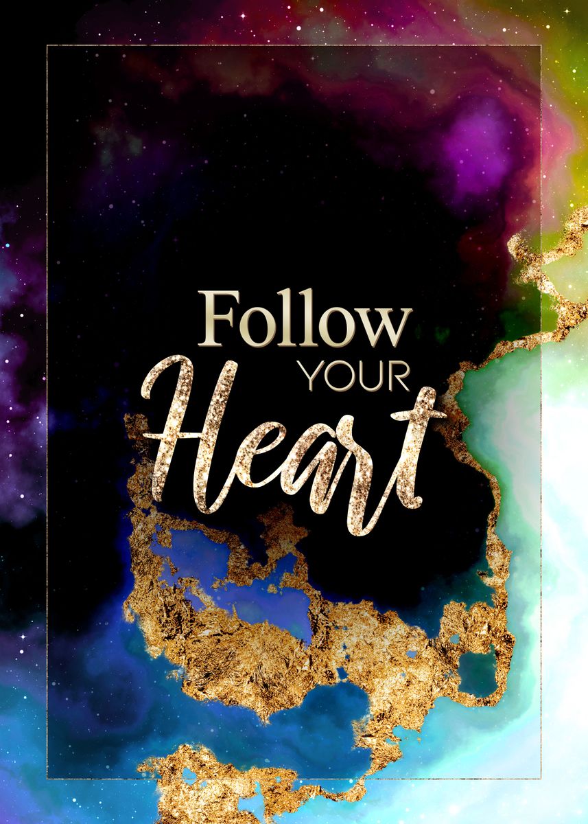 'Follow Your Heart Gold Art' Poster by Holy Rock Design | Displate