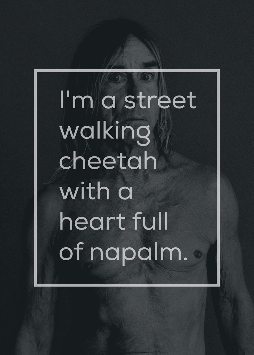'Iggy Pop Quote 003' Poster, picture, metal print, paint by Go Fonix ...