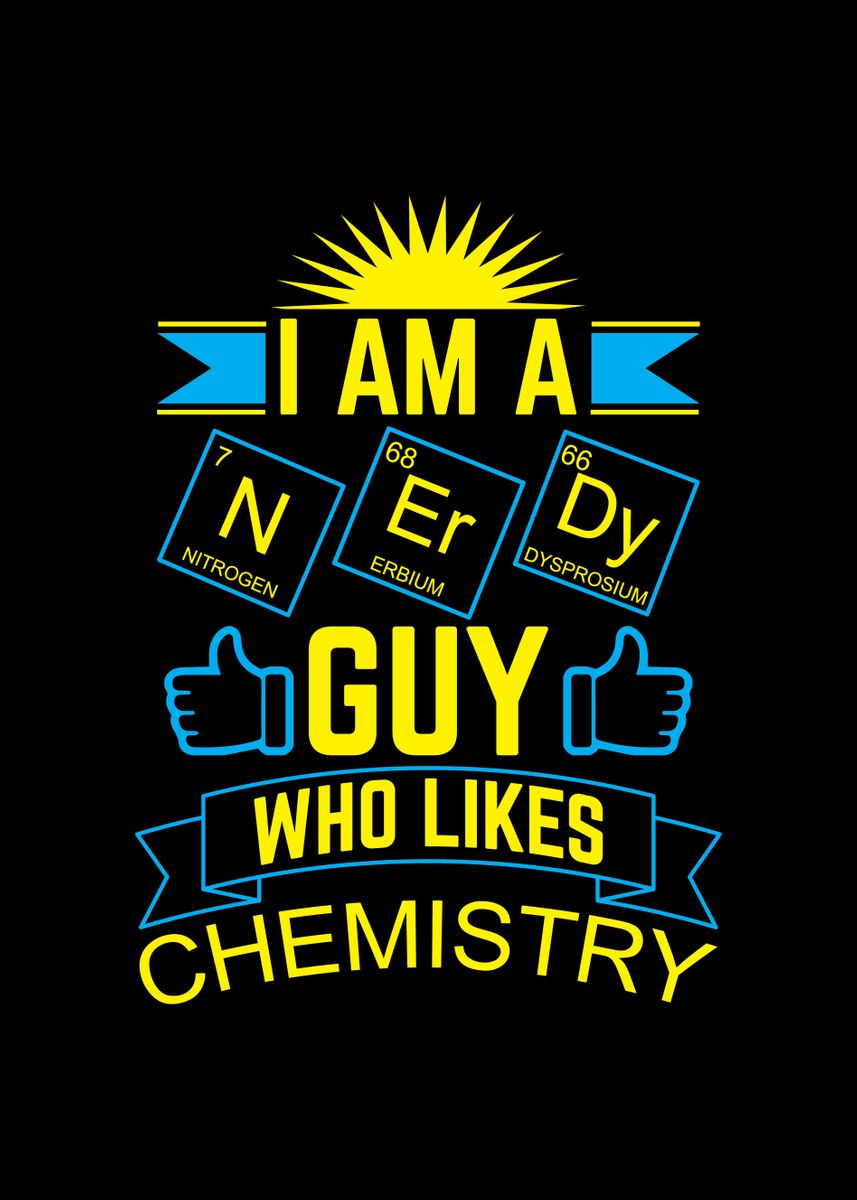'Nerd Nerd Chemistry' Poster, picture, metal print, paint by Norden ...