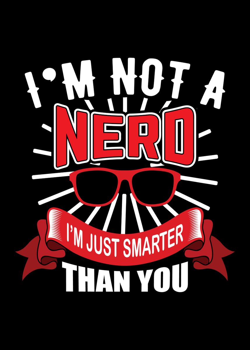 'Nerd Nerd Intelligent' Poster, picture, metal print, paint by Norden ...
