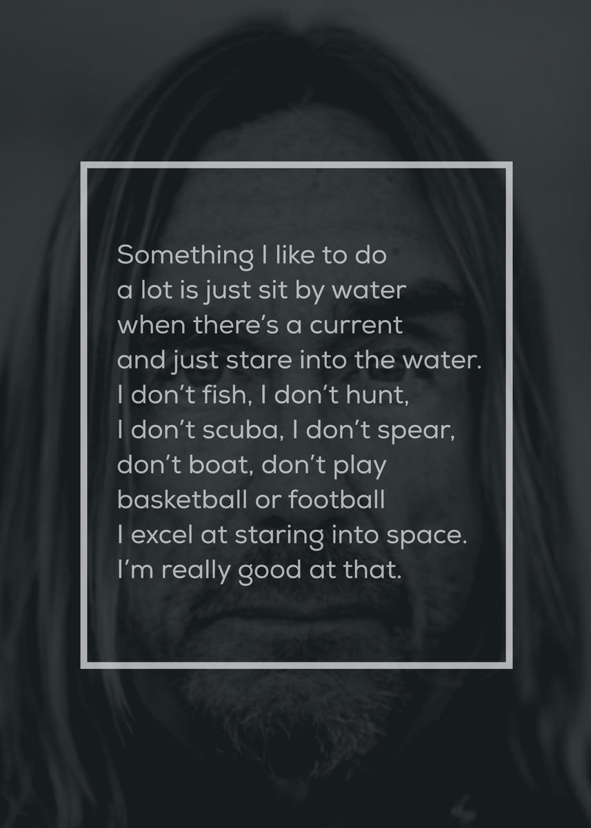 'Iggy Pop Quote 011' Poster by Go Fonix | Displate