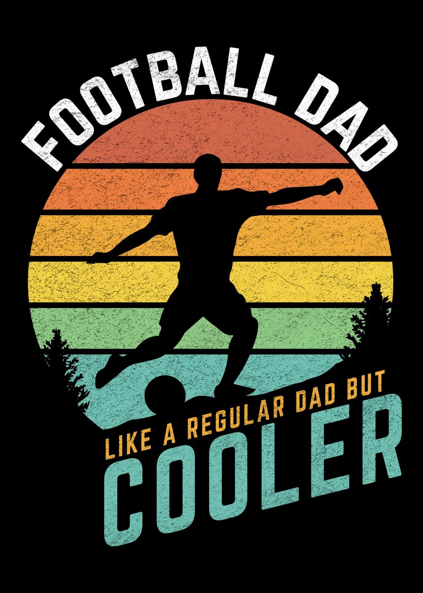 'Football Dad' Poster by Cooldruck | Displate