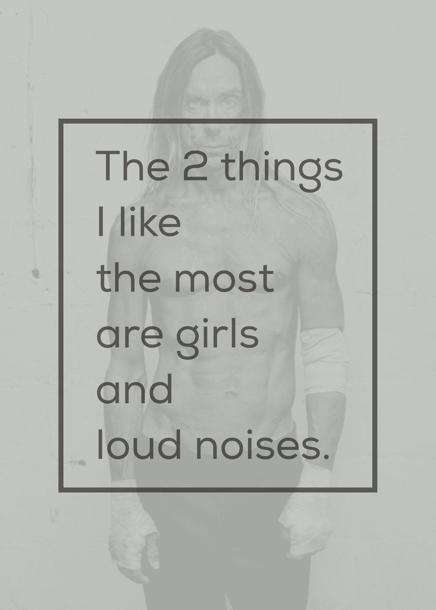 'Iggy Pop Quote 006' Poster, picture, metal print, paint by Go Fonix ...