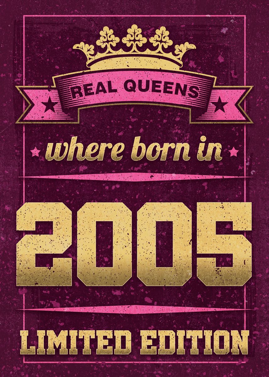 'Real Queens 2005 Birthday' Poster, picture, metal print, paint by ...