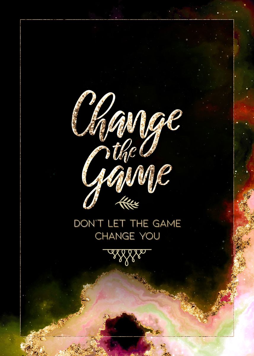 'Change the Game Gold Art' Poster, picture, metal print, paint by Holy ...