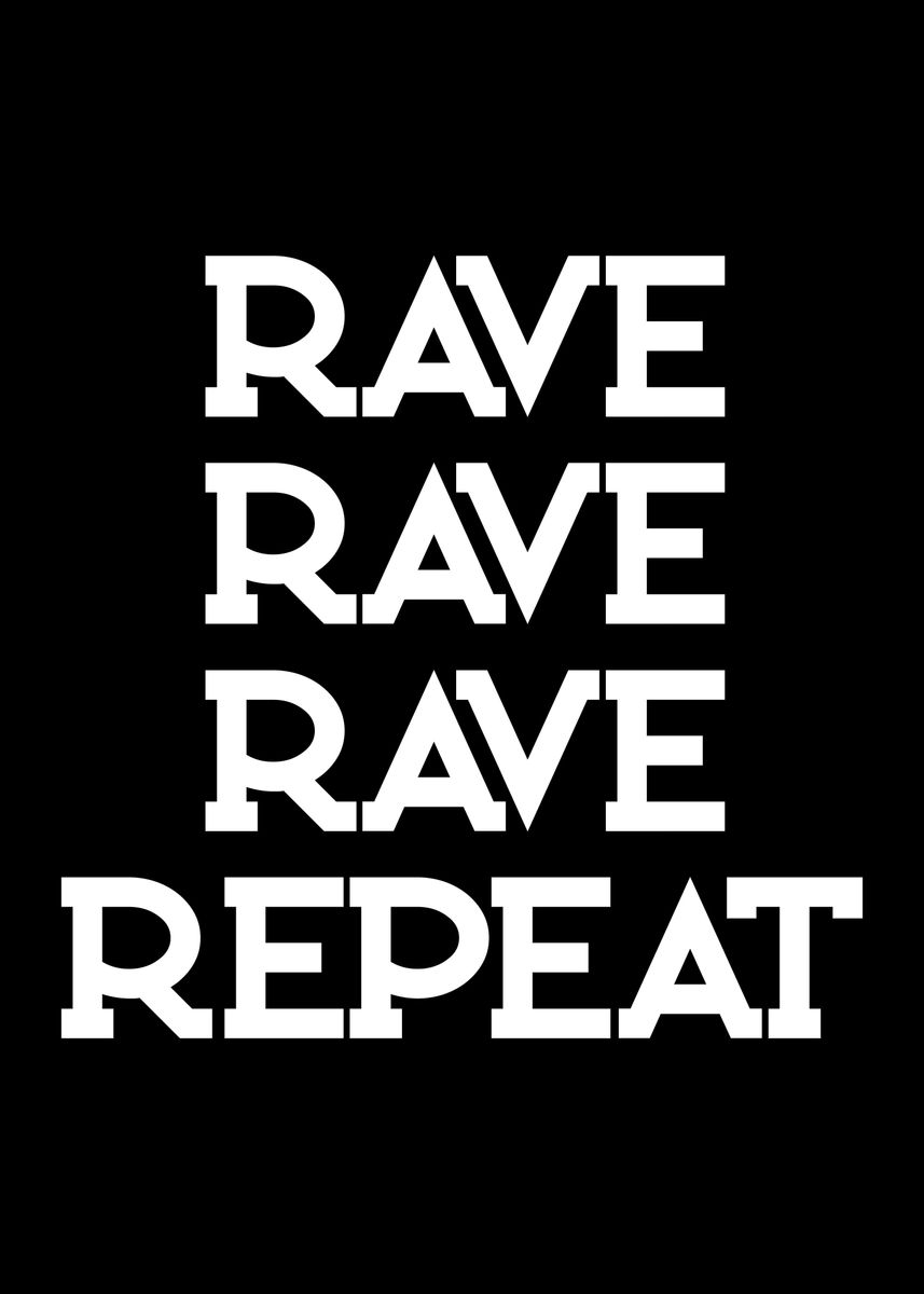 'Rave Rave Rave Repeat' Poster, picture, metal print, paint by Timo ...