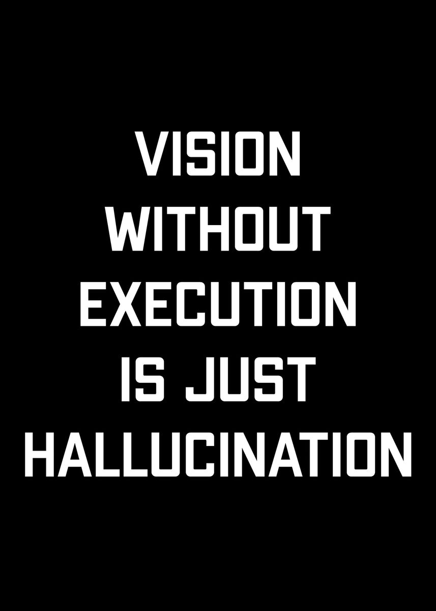 'Vision Without Execution' Poster, picture, metal print, paint by ...