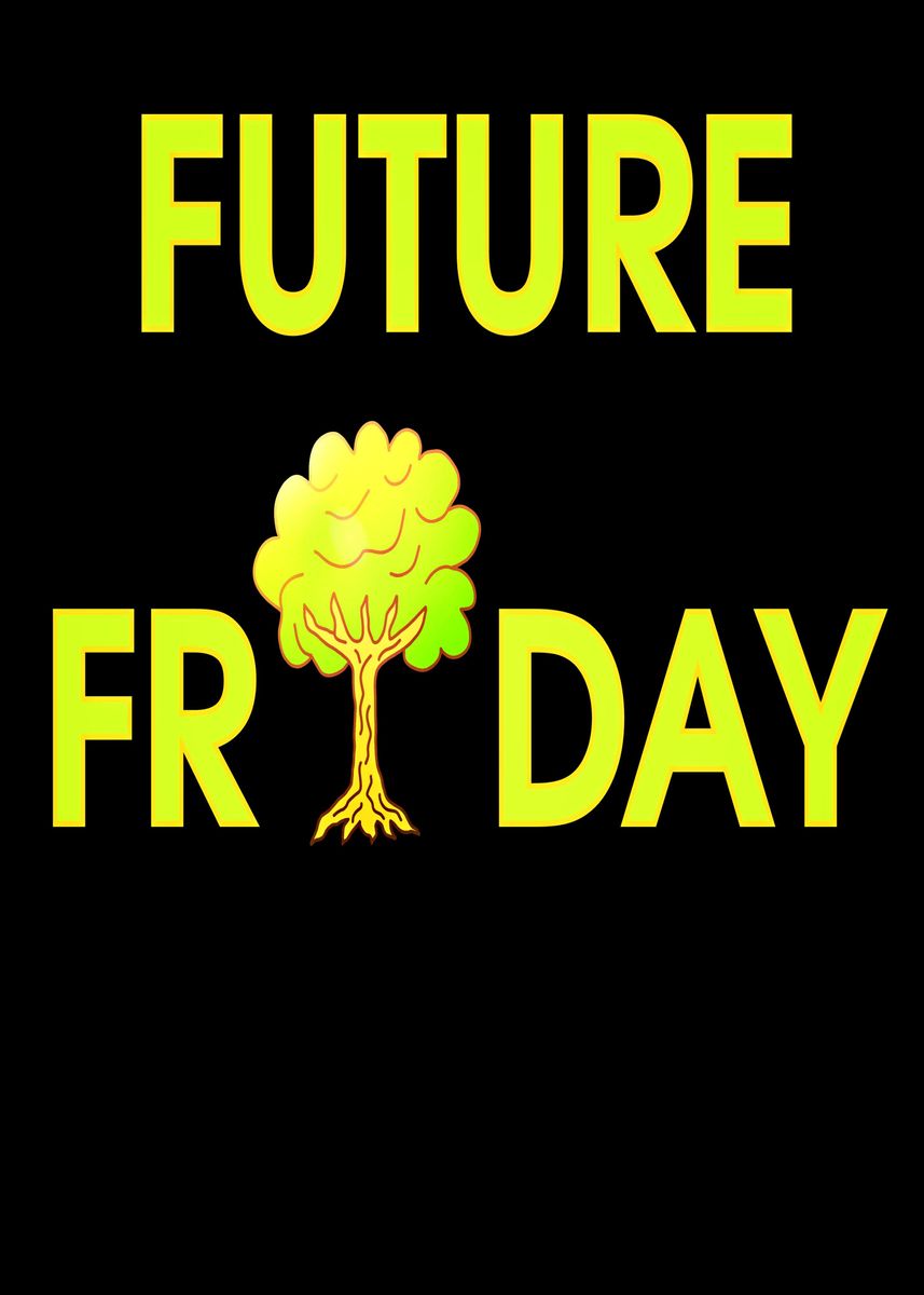 'Future Friday' Poster, picture, metal print, paint by sytacdesign ...