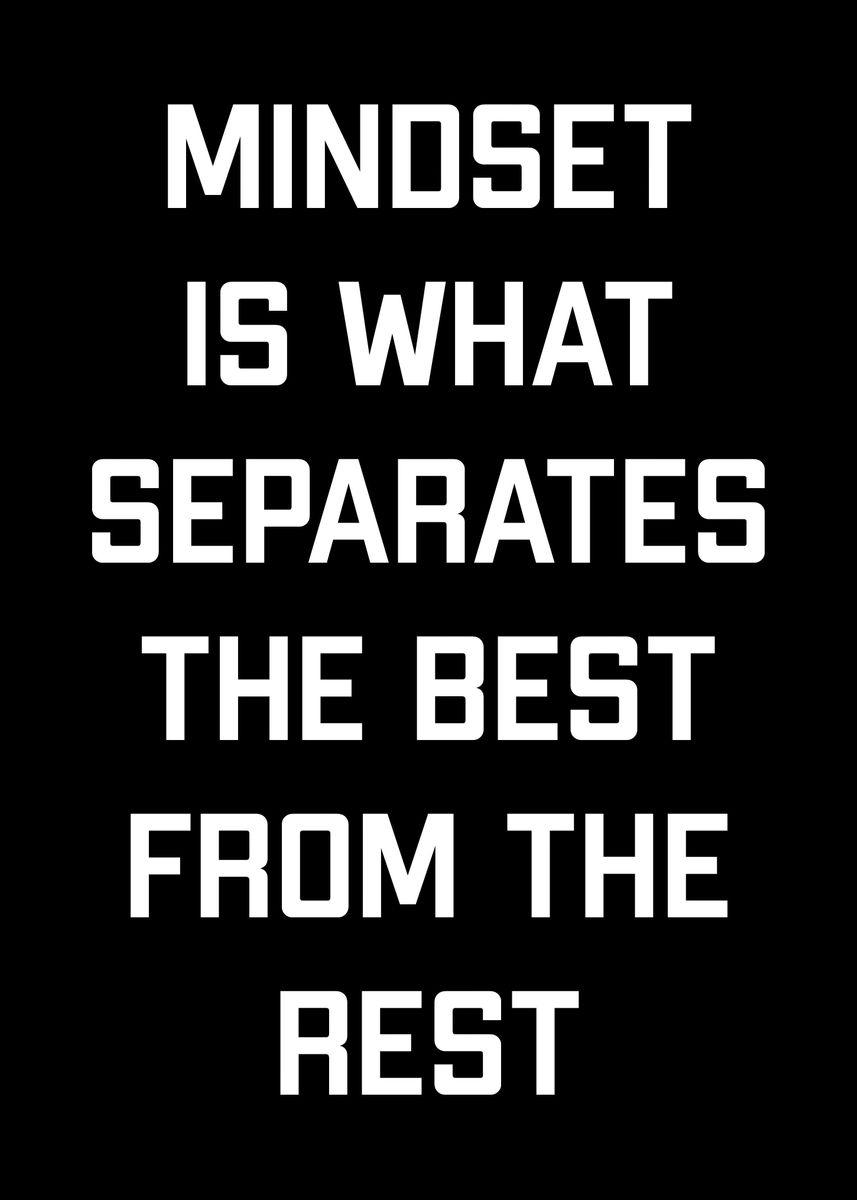 'The Best Mindset' Poster by Whoisangulo Angulo | Displate