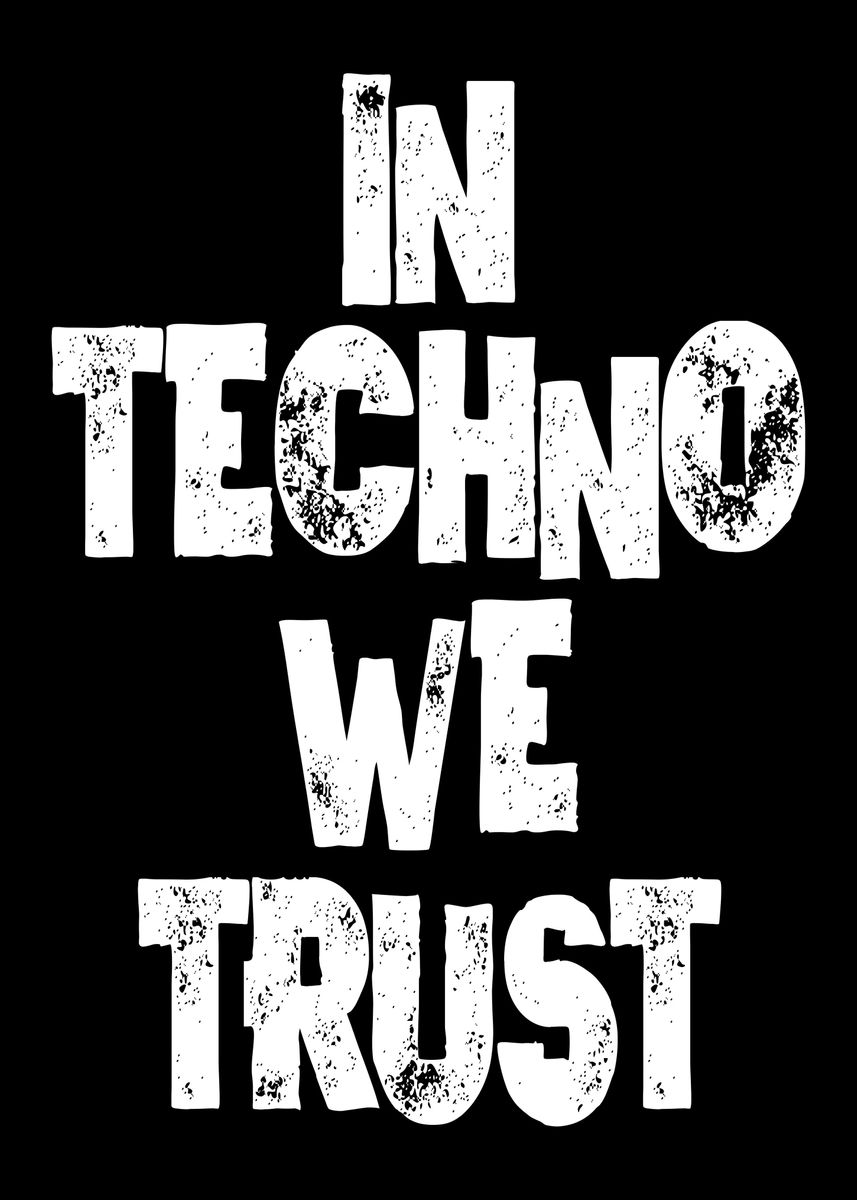 'In Techno We Trust' Poster, picture, metal print, paint by Timo ...