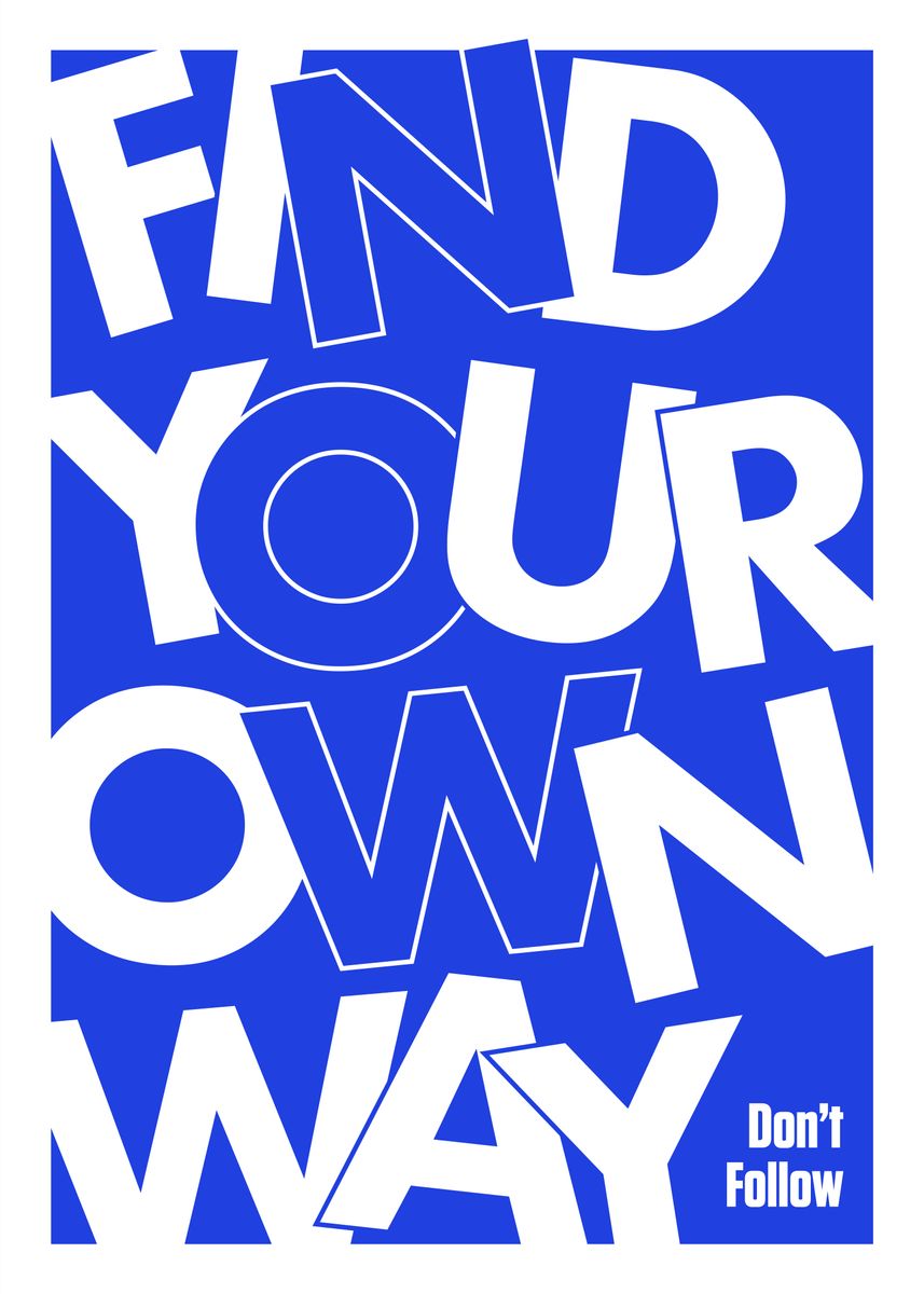 'Find Your Own Way' Poster by PartyHat | Displate