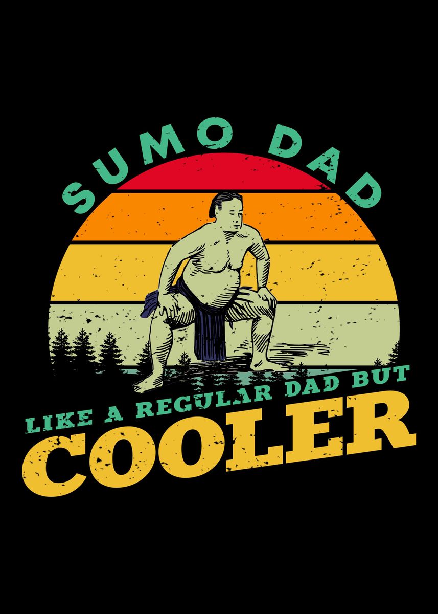 'Sumo Dad' Poster, picture, metal print, paint by Cooldruck | Displate