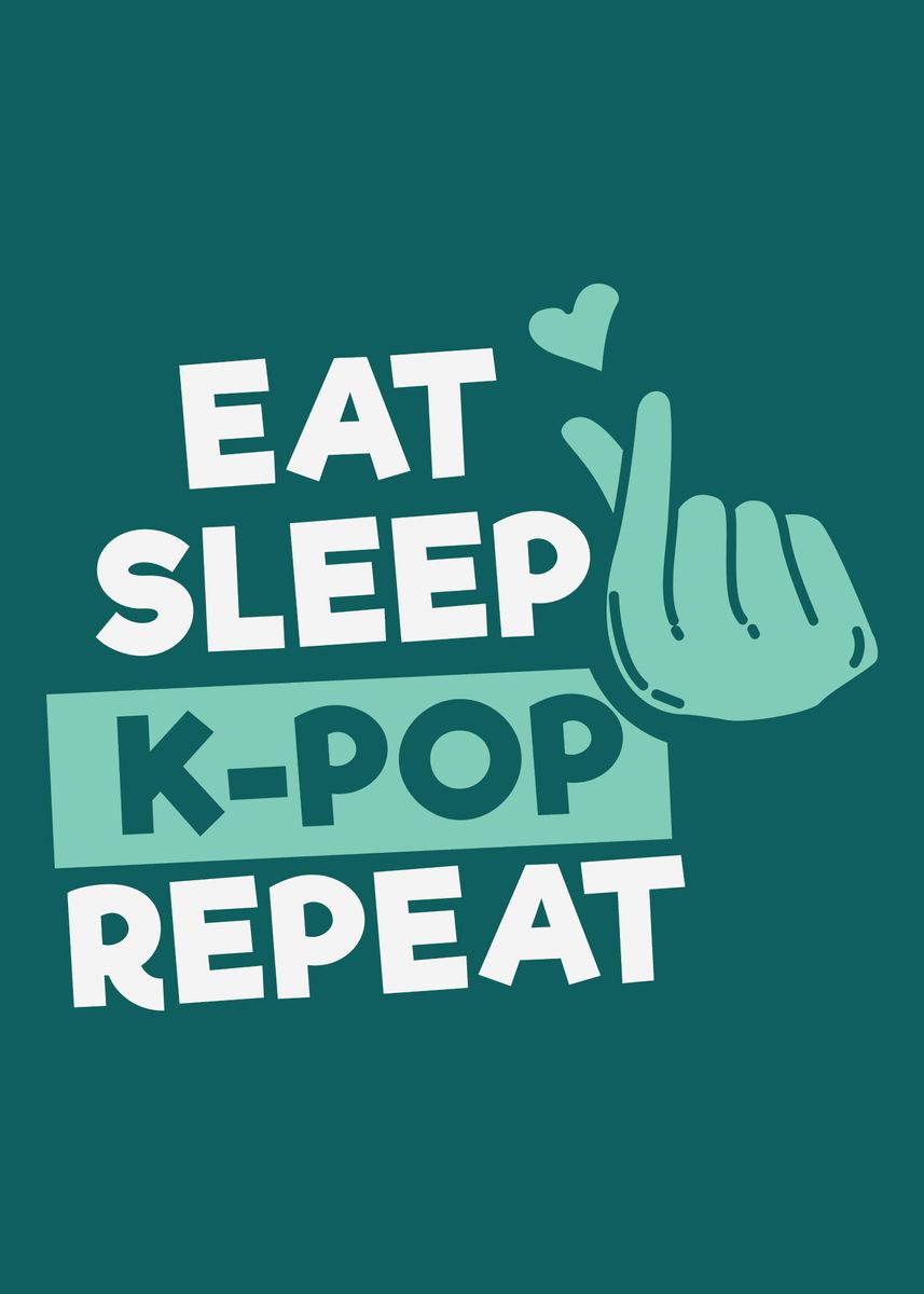'Eat Sleep KPop Repeat' Poster by PiolettaArt | Displate