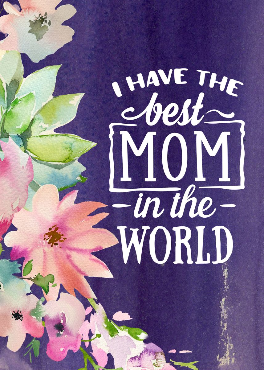 'Best Mom in the world' Poster, picture, metal print, paint by Juliana ...
