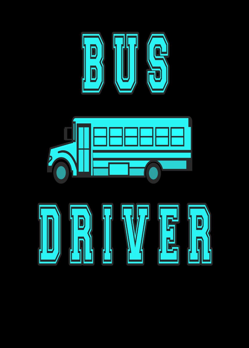 'Bus Driver TShirt Bus' Poster, picture, metal print, paint by ...