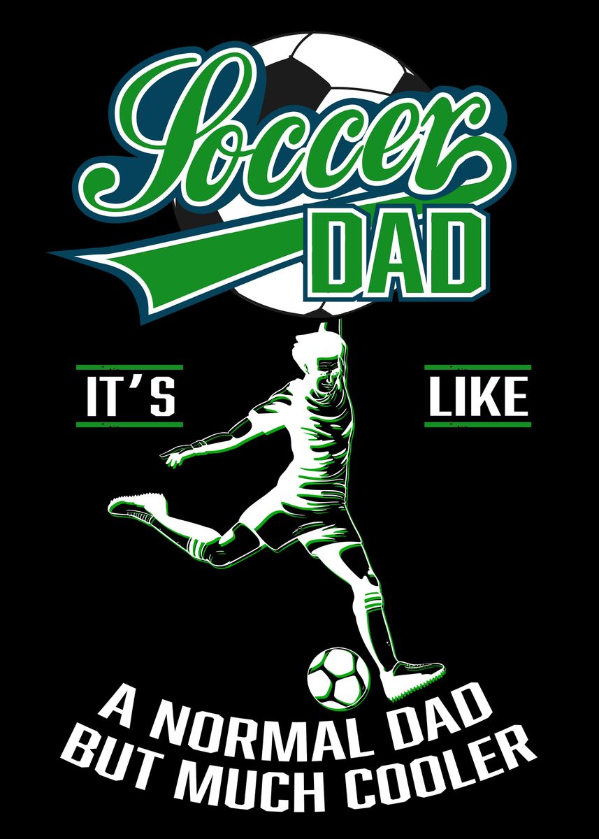 'Soccer Player Dad ' Poster, picture, metal print, paint by StefanART ...