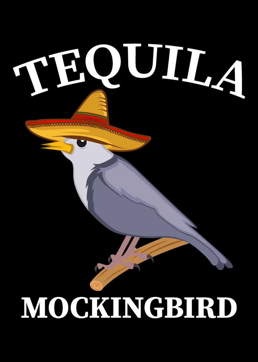 'Tequila Mockingbird Drinke' Poster, picture, metal print, paint by ...