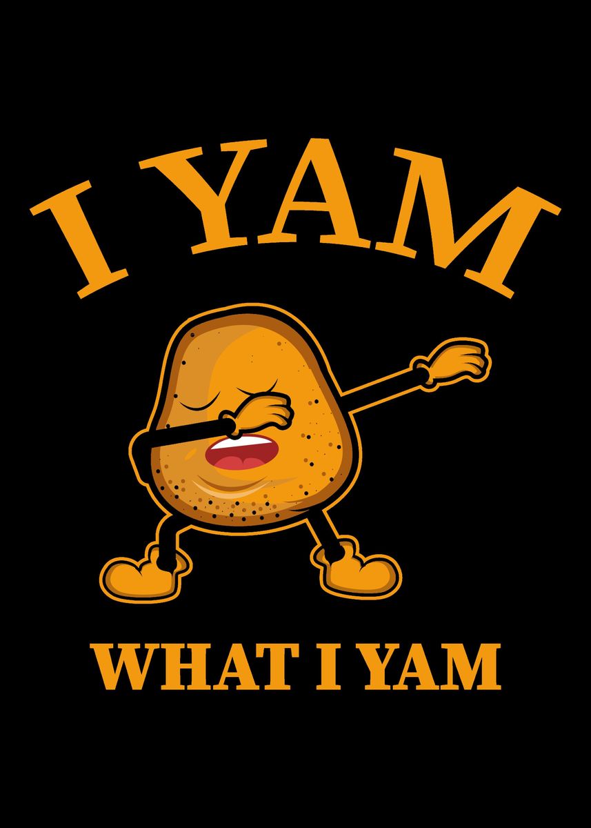 'I Yam What I Yam Potato Lo' Poster, picture, metal print, paint by ...