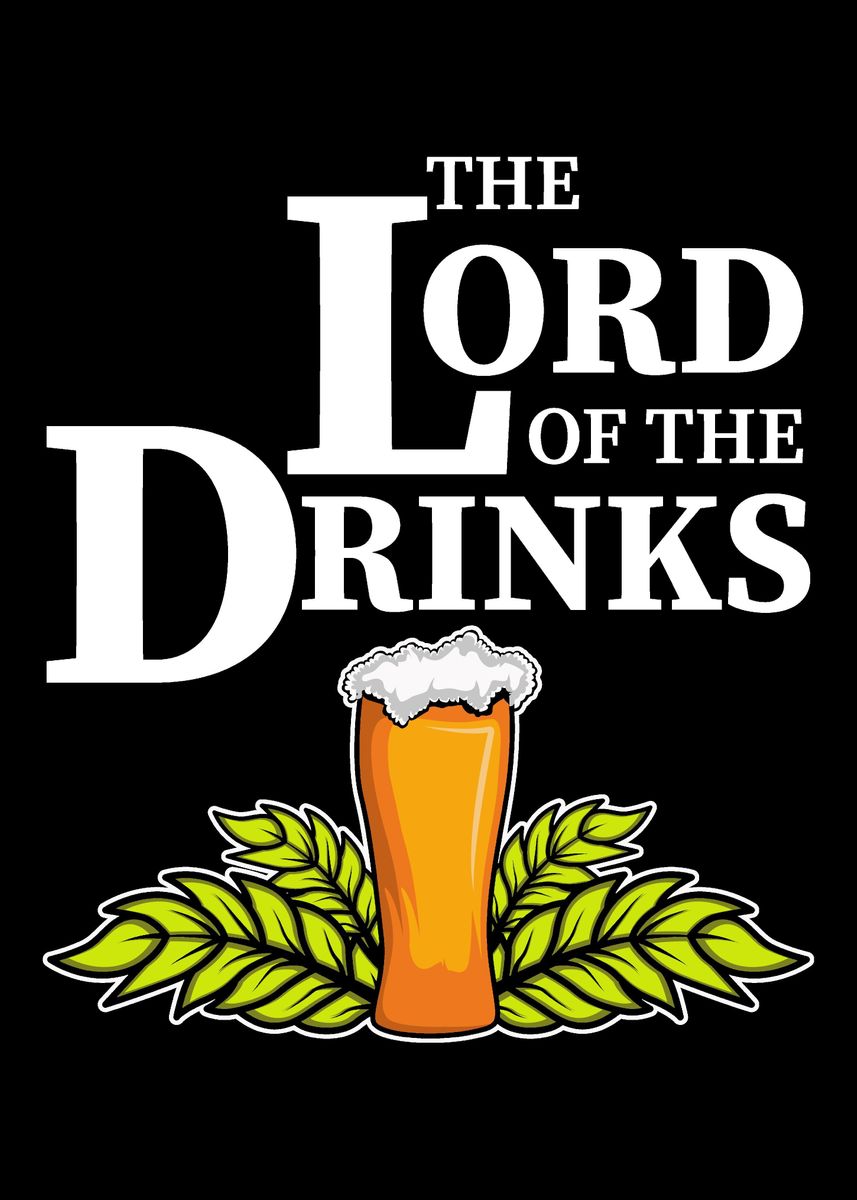 'The Lord Of The Drinks Mov' Poster by Powdertoastman | Displate