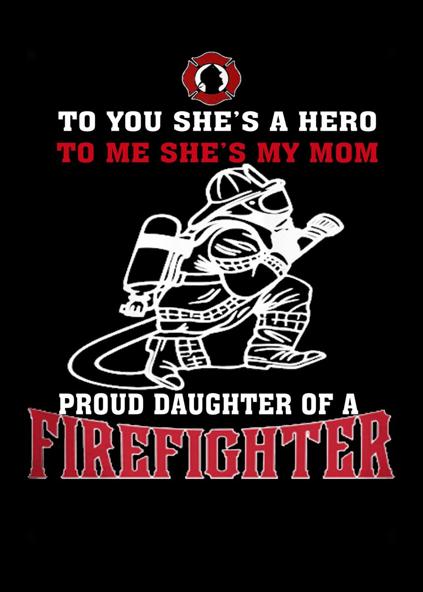 'Proud To Be A Firefighter' Poster, picture, metal print, paint by ...