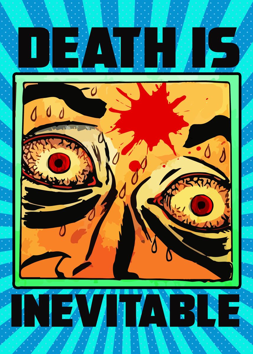 'DEATH IS INEVITABLE' Poster, picture, metal print, paint by ...