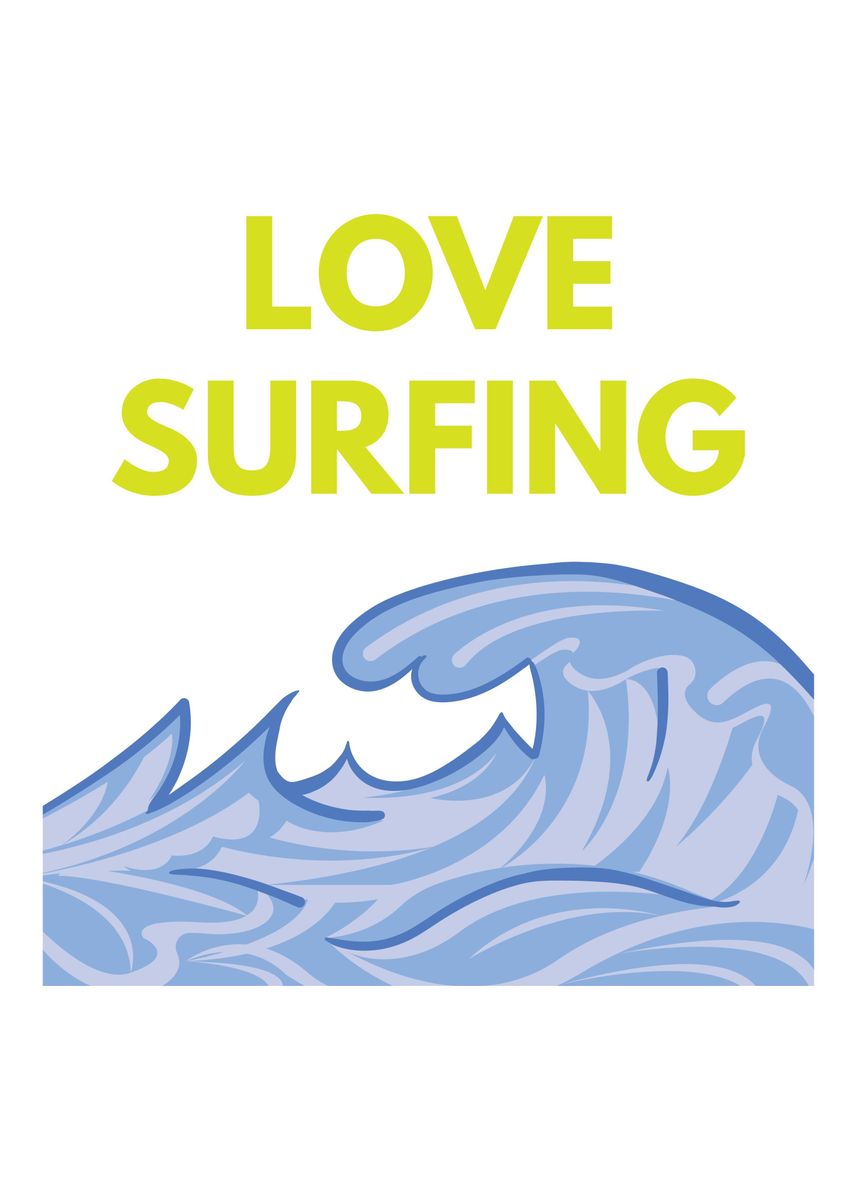 'I Love Surfing' Poster, picture, metal print, paint by DanielSaverio ...