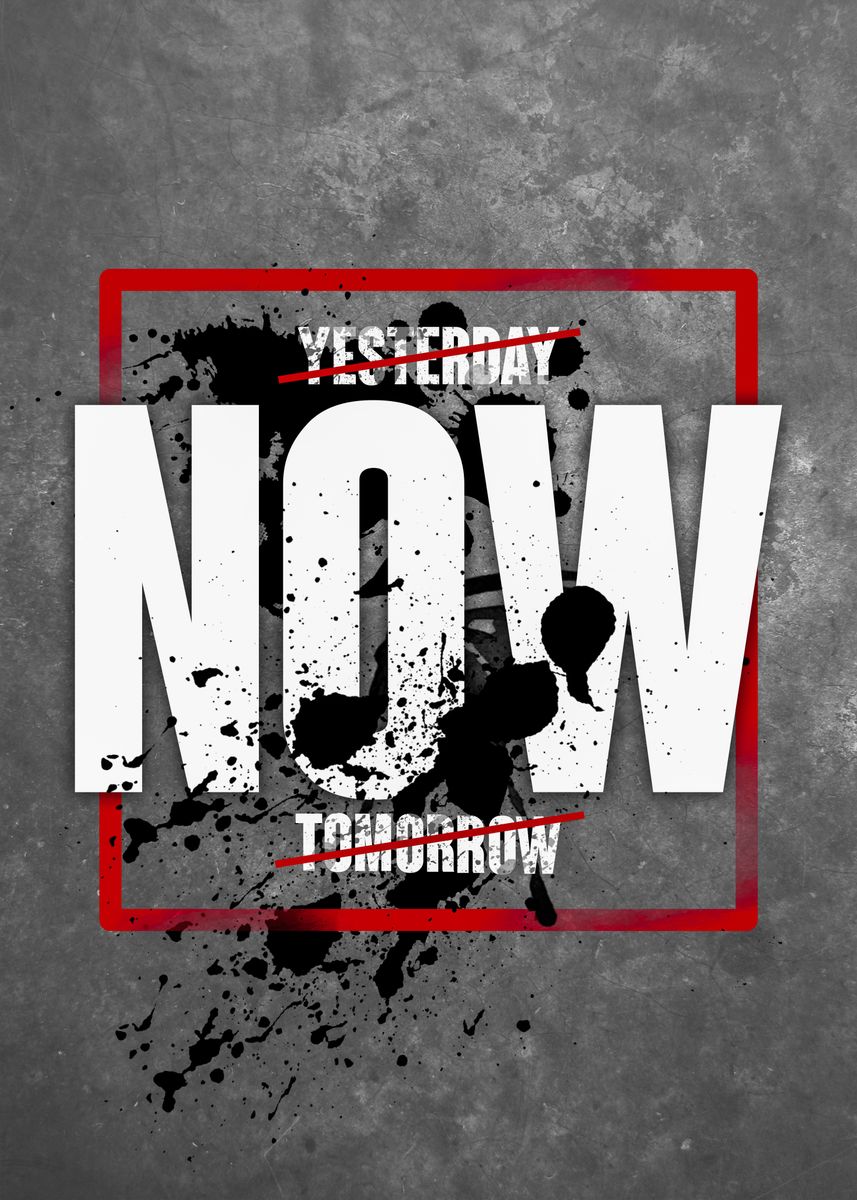 'NOW' Poster, picture, metal print, paint by Mapsters | Displate