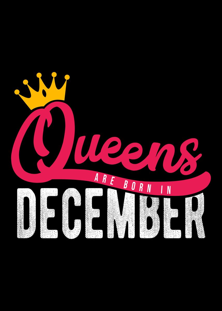 'Queens Born December' Poster, picture, metal print, paint by Cooldruck ...