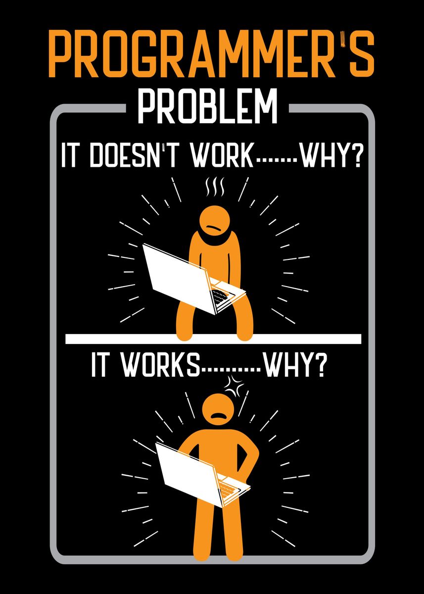 'Programmers problem' Poster, picture, metal print, paint by AaronBaron ...