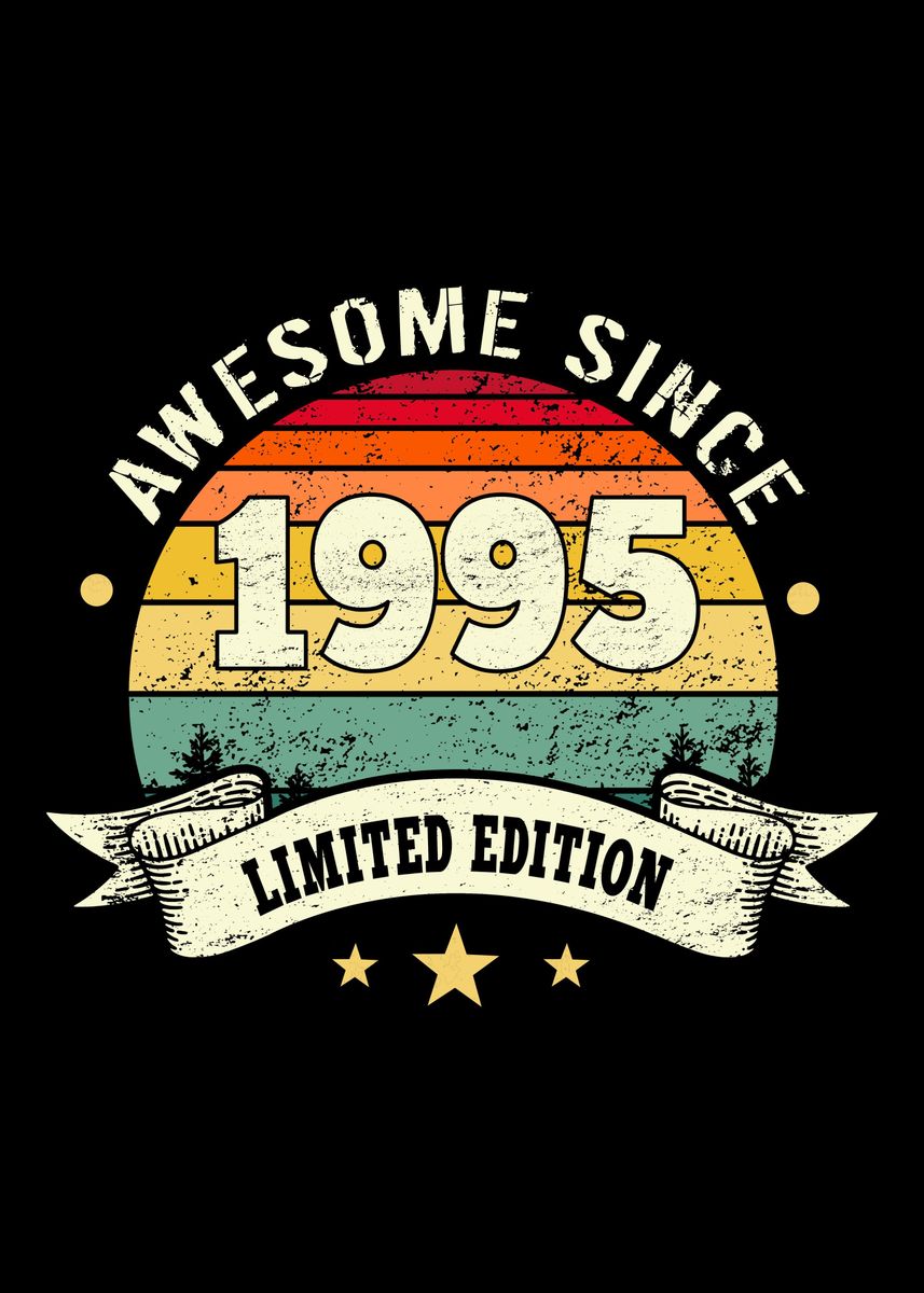 'Awesome Since 1995' Poster, picture, metal print, paint by Cooldruck ...