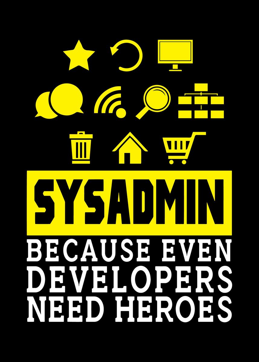 'Sysadmin Developers' Poster, picture, metal print, paint by ...