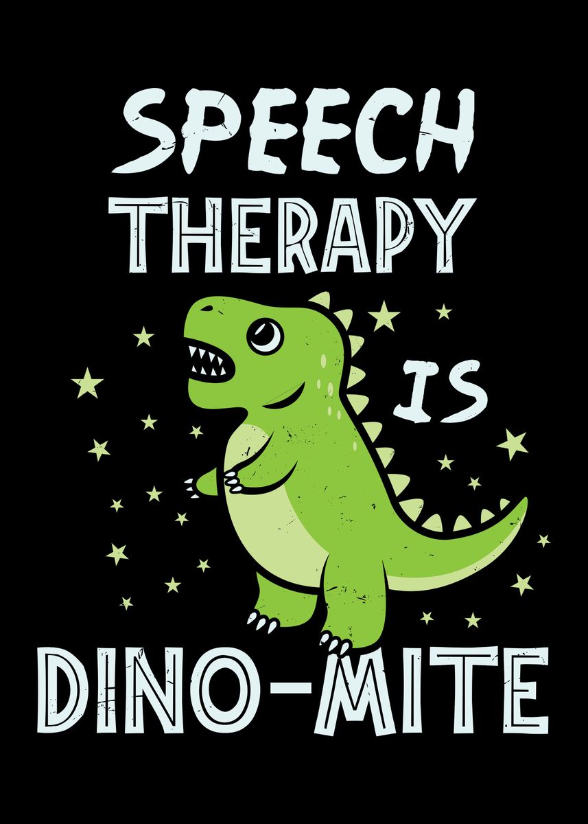 'Speech Therapy Is DinoMite' Poster, picture, metal print, paint by ...