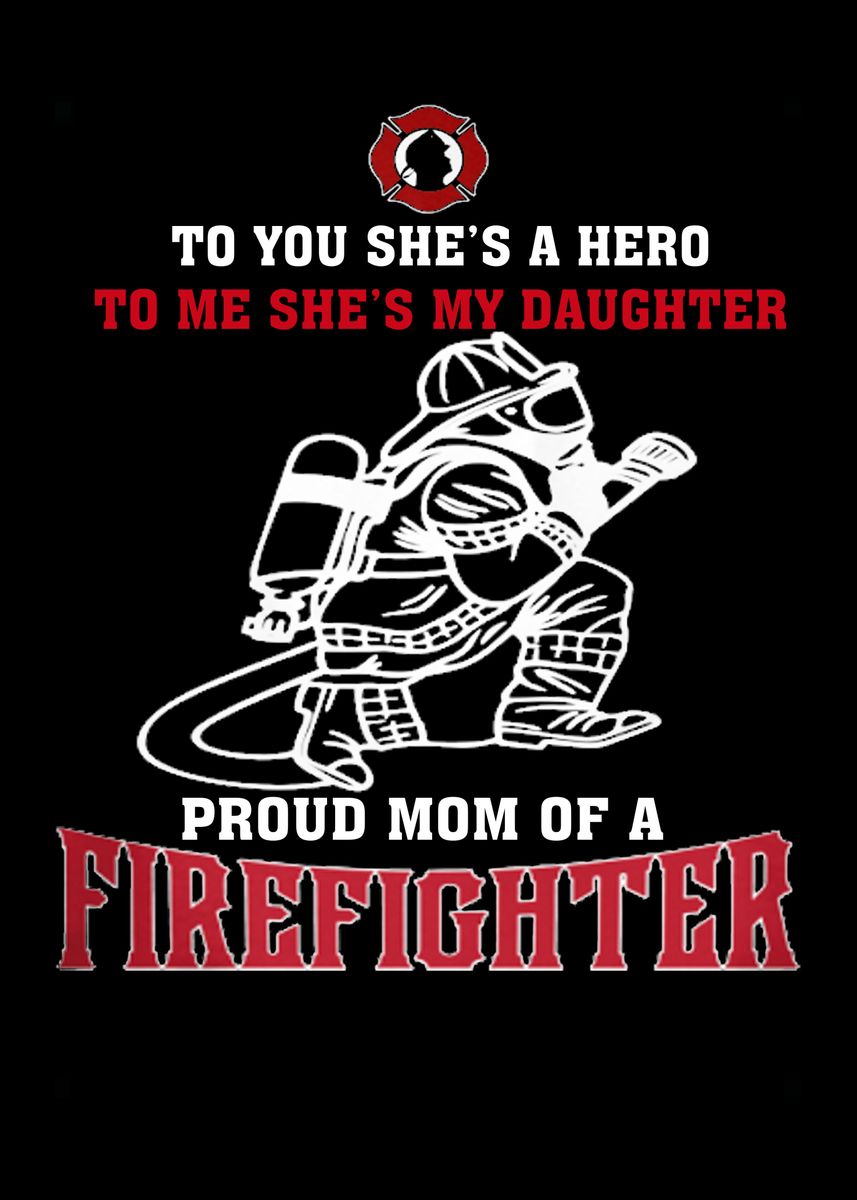 'Proud To Be A Firefighter' Poster, picture, metal print, paint by ...