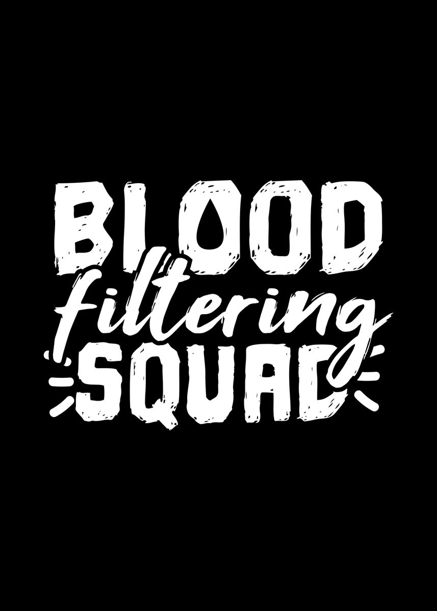 'Blood Filtering Squad Dial' Poster, picture, metal print, paint by ...