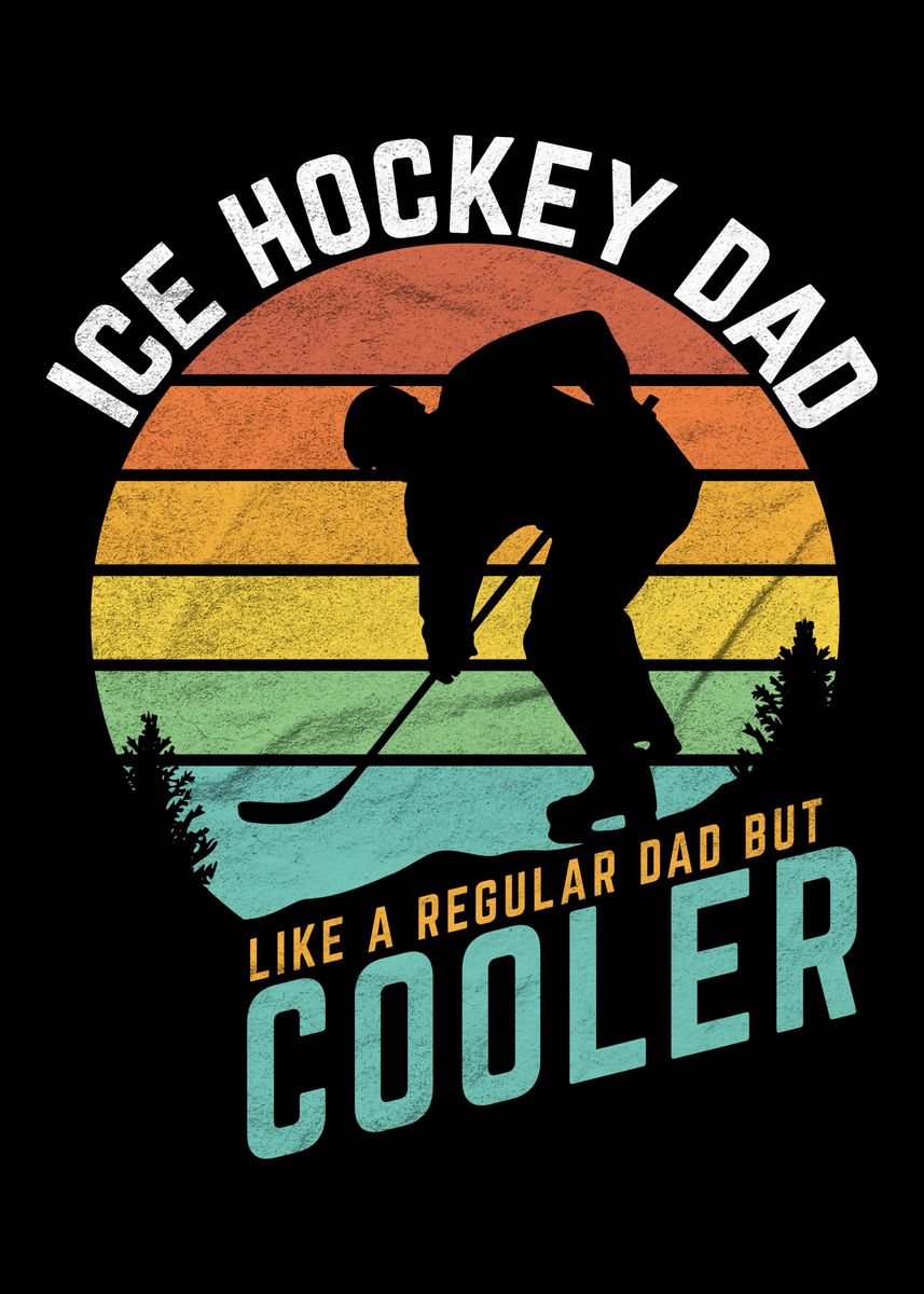 'Ice Hockey Dad' Poster, picture, metal print, paint by Cooldruck ...