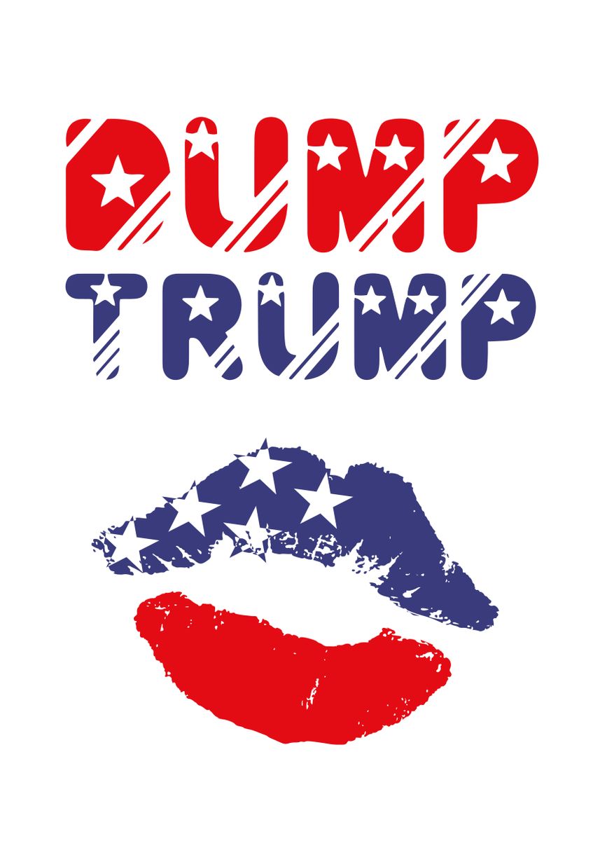 'Dump Trump Kissing Lips' Poster, picture, metal print, paint by RAWWR ...