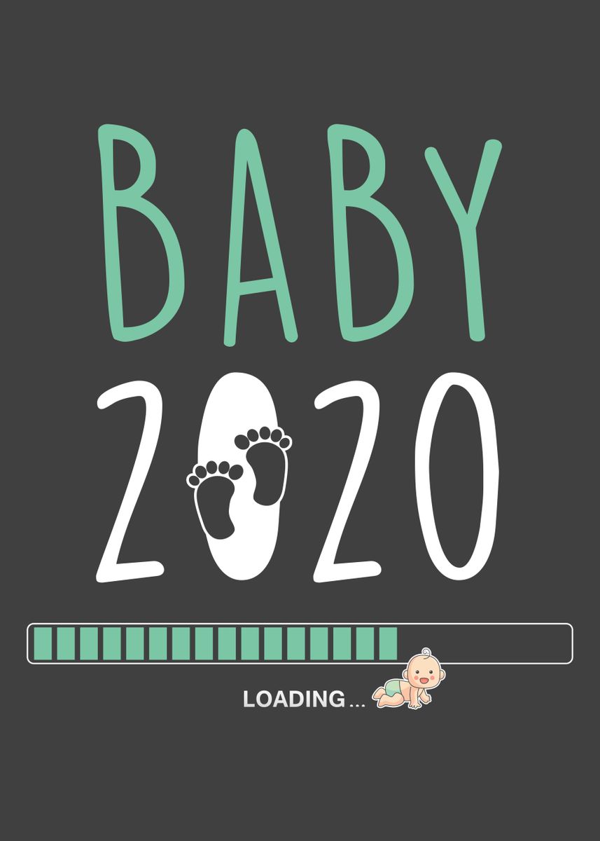 'Baby 2020 Loading' Poster, picture, metal print, paint by schmugo ...