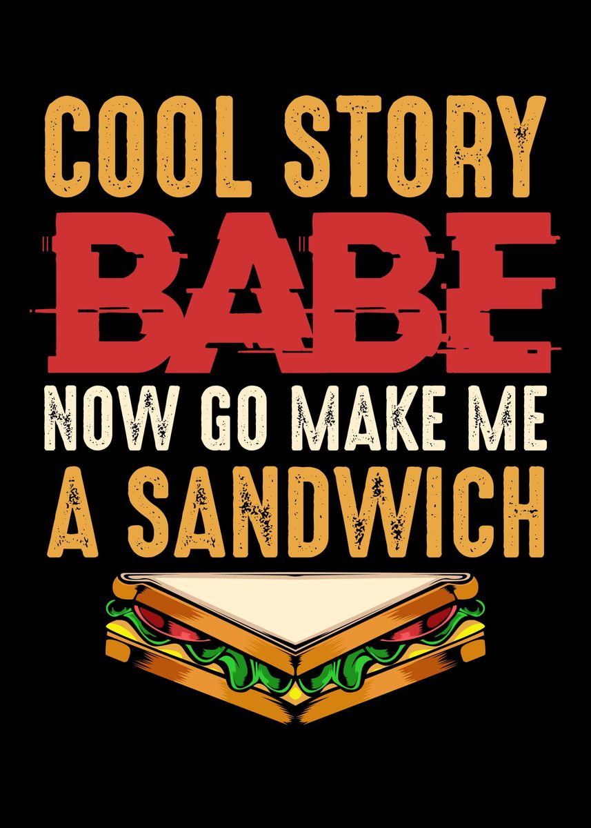 'Cool Story Babe Funny Sarc' Poster by Changwon Chung | Displate