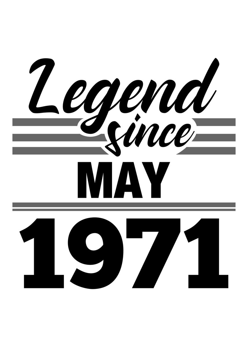 'Legend Since May 1971' Poster, picture, metal print, paint by ...