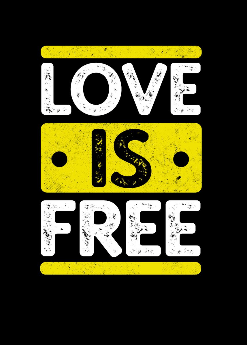 'Love is free' Poster by Foxxy Merch | Displate