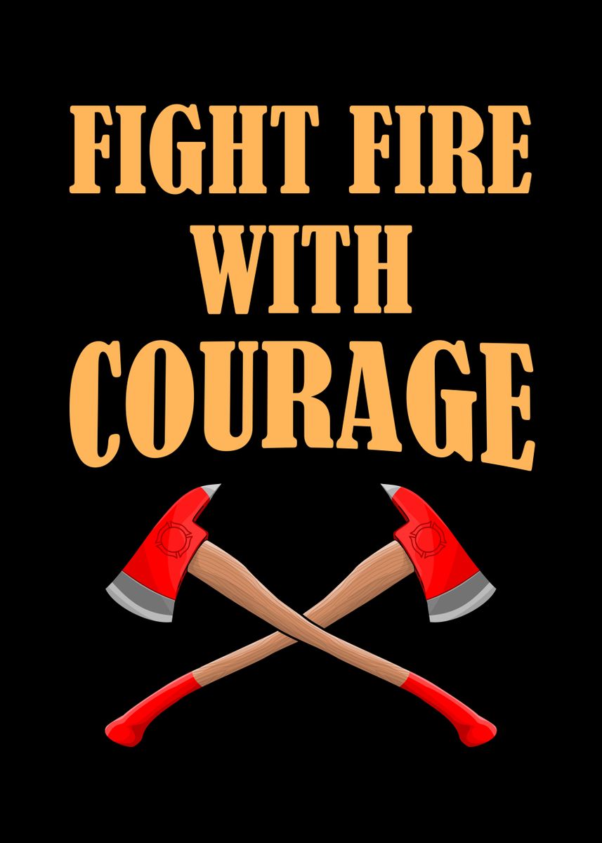 'Firefighter Courage' Poster, picture, metal print, paint by Foxxy ...