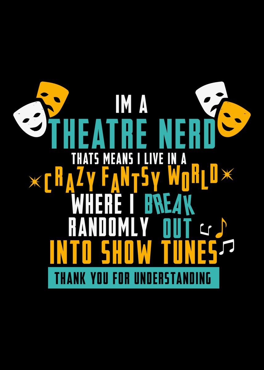 'Theater I am a Theatre N' Poster, picture, metal print, paint by ...