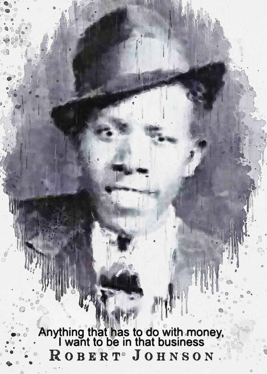 'Quotes Robert Johnson' Poster, picture, metal print, paint by The ...