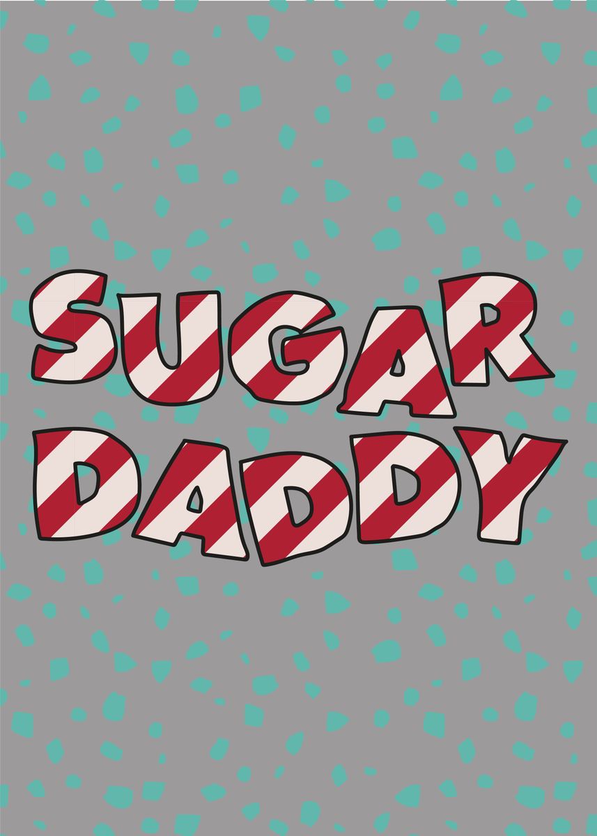 'SUGAR DADDY' Poster, picture, metal print, paint by EugeDoodles | Displate