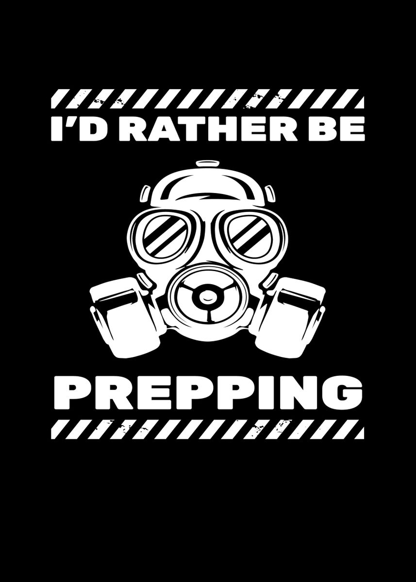 'ID Rather Be Prepping' Poster, picture, metal print, paint by Mooon ...