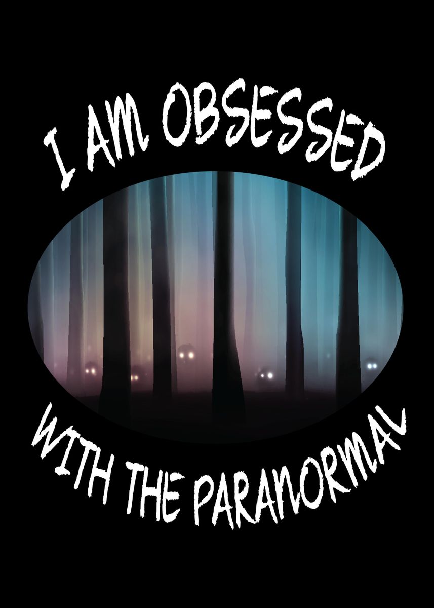 'Obsessed With Paranormal' Poster by Mooon | Displate