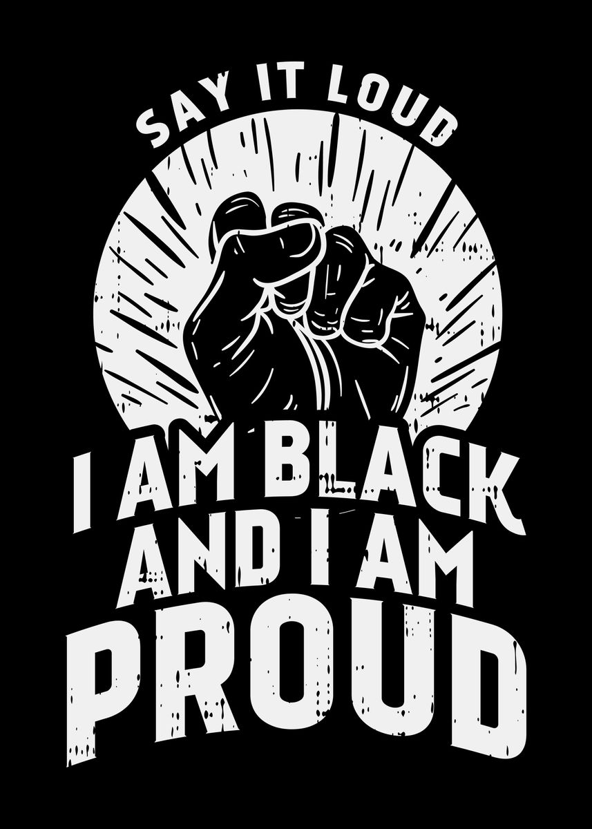 'I Am Black And Proud' Poster, picture, metal print, paint by ...